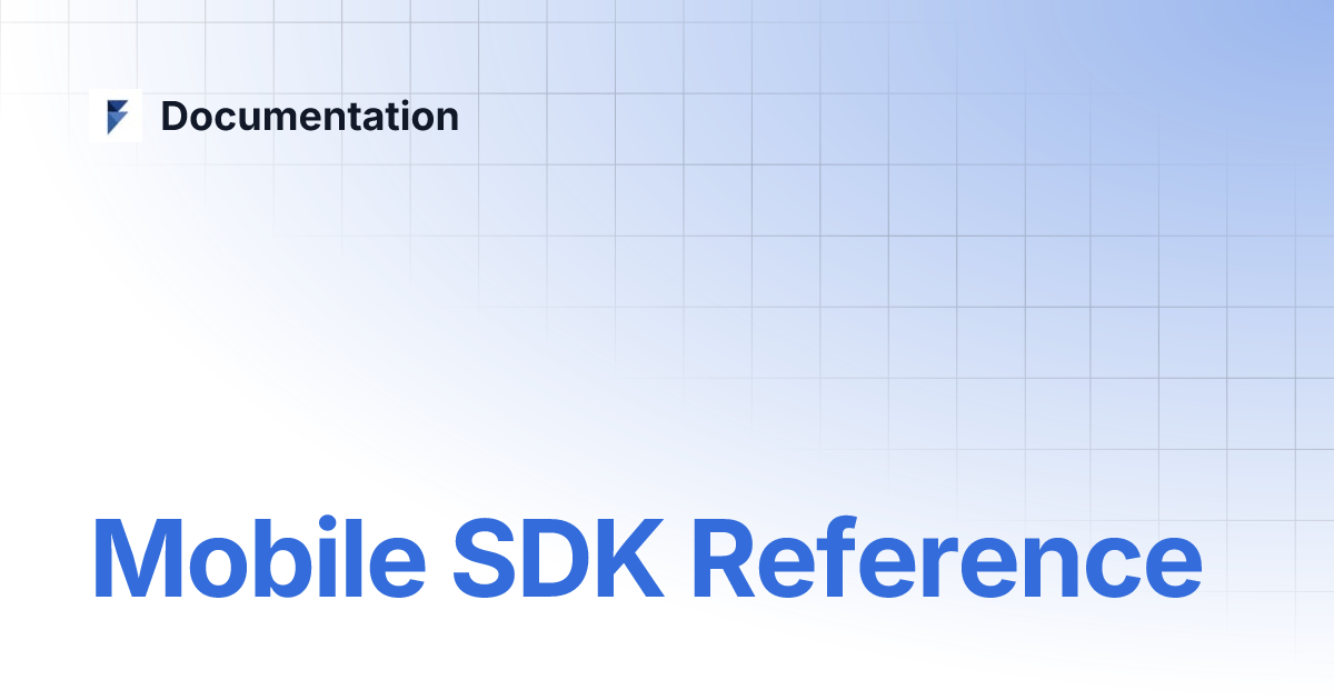 Mobile SDK Reference | Documentation