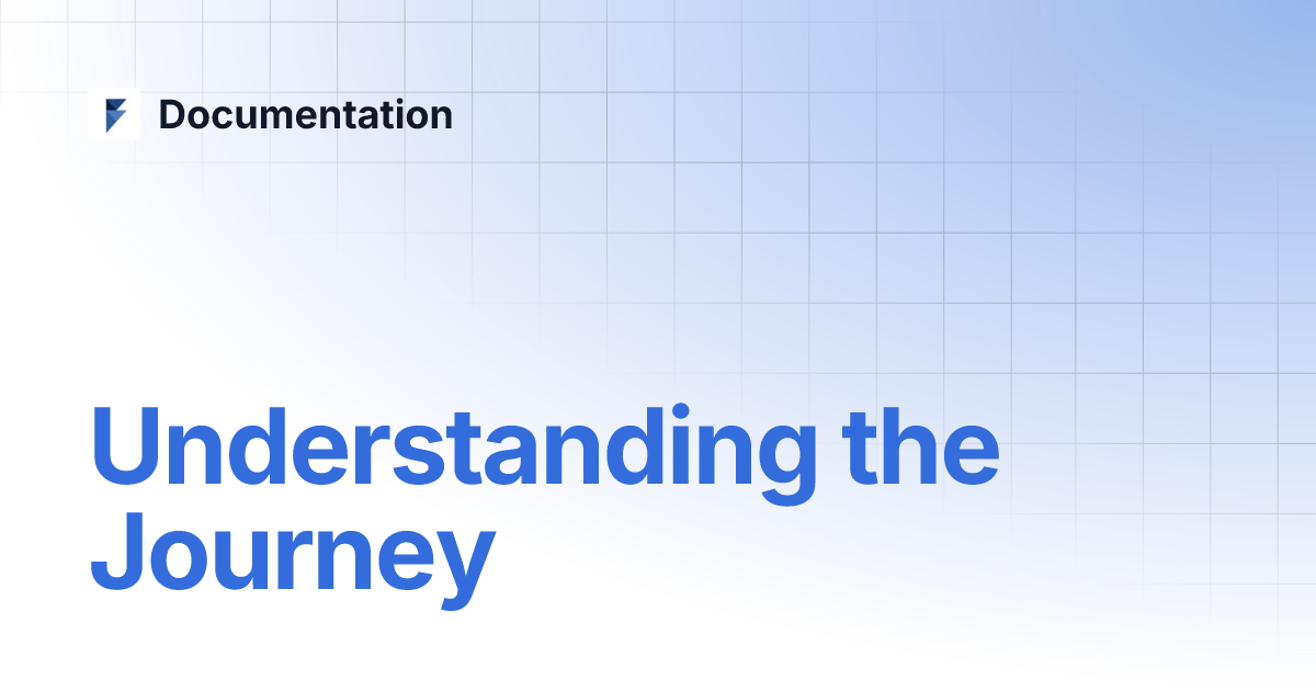 Understanding the Journey | Documentation