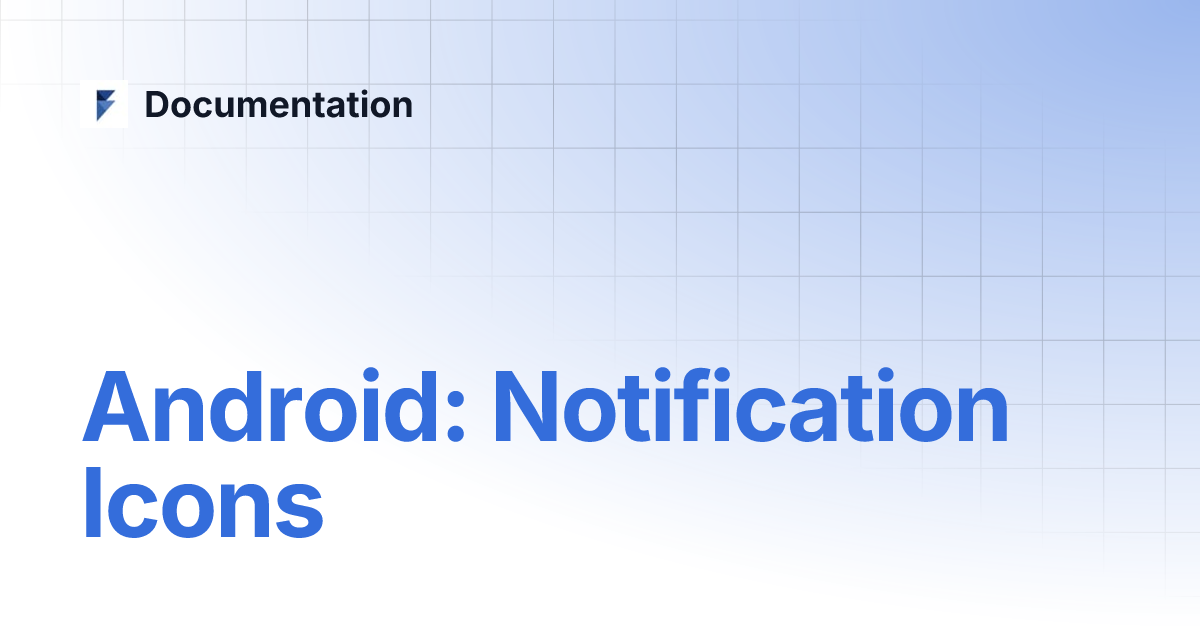 Android: Notification Icons | Documentation